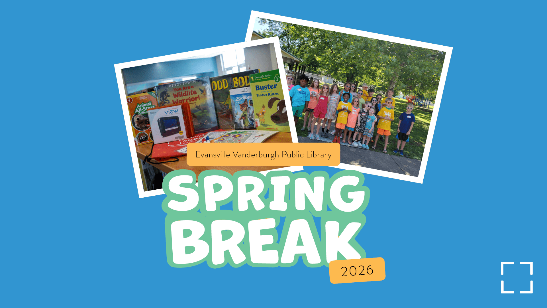Spring Break 2026 - Evansville Vanderburgh Public Library
